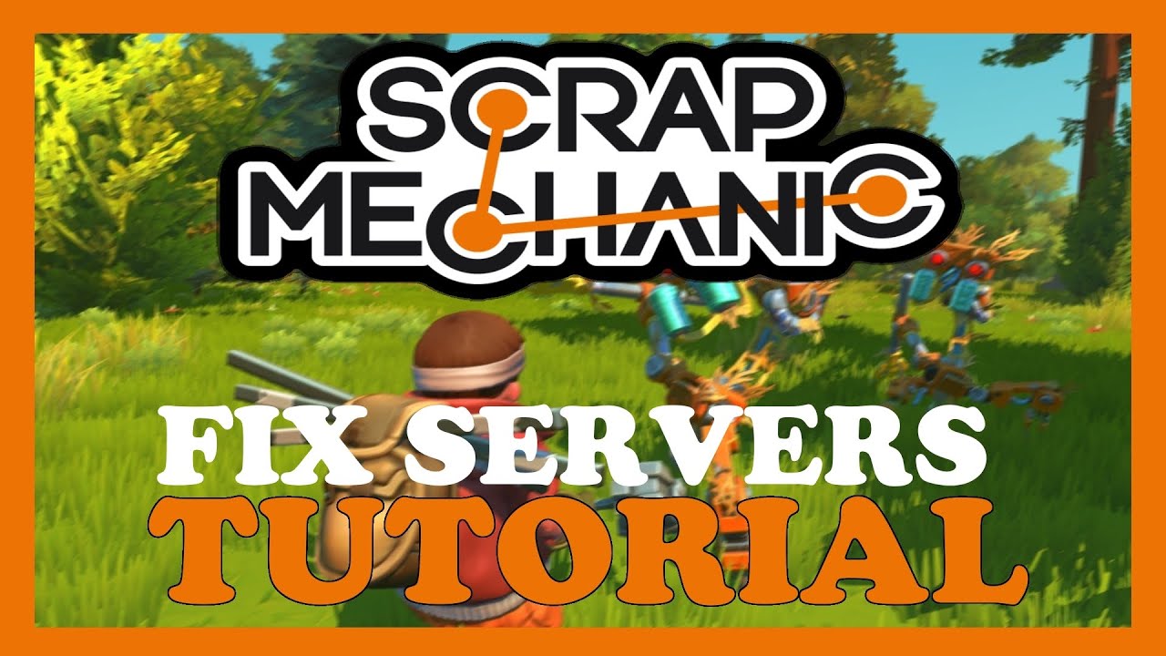 Scrap Mechanic – How to Fix Can't Connect to Server – Complete Tutorial ...