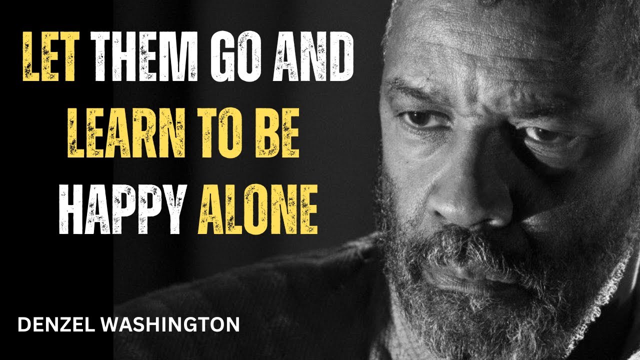 LET THEM GO AND LEARN TO BE HAPPY ALONE! Best Motivational Speech ...