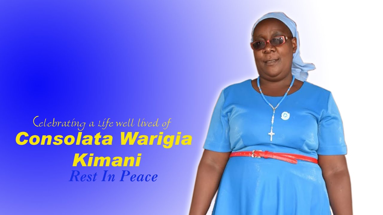 Celebrating the Life of CONSOLATA WARIGIA KIMANI - YouTube