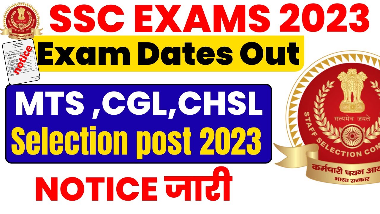 SSC 2023 Exam Date Notice, SSC MTS 2023 Exam Date, CHSL, CGL, Phase 11 ...