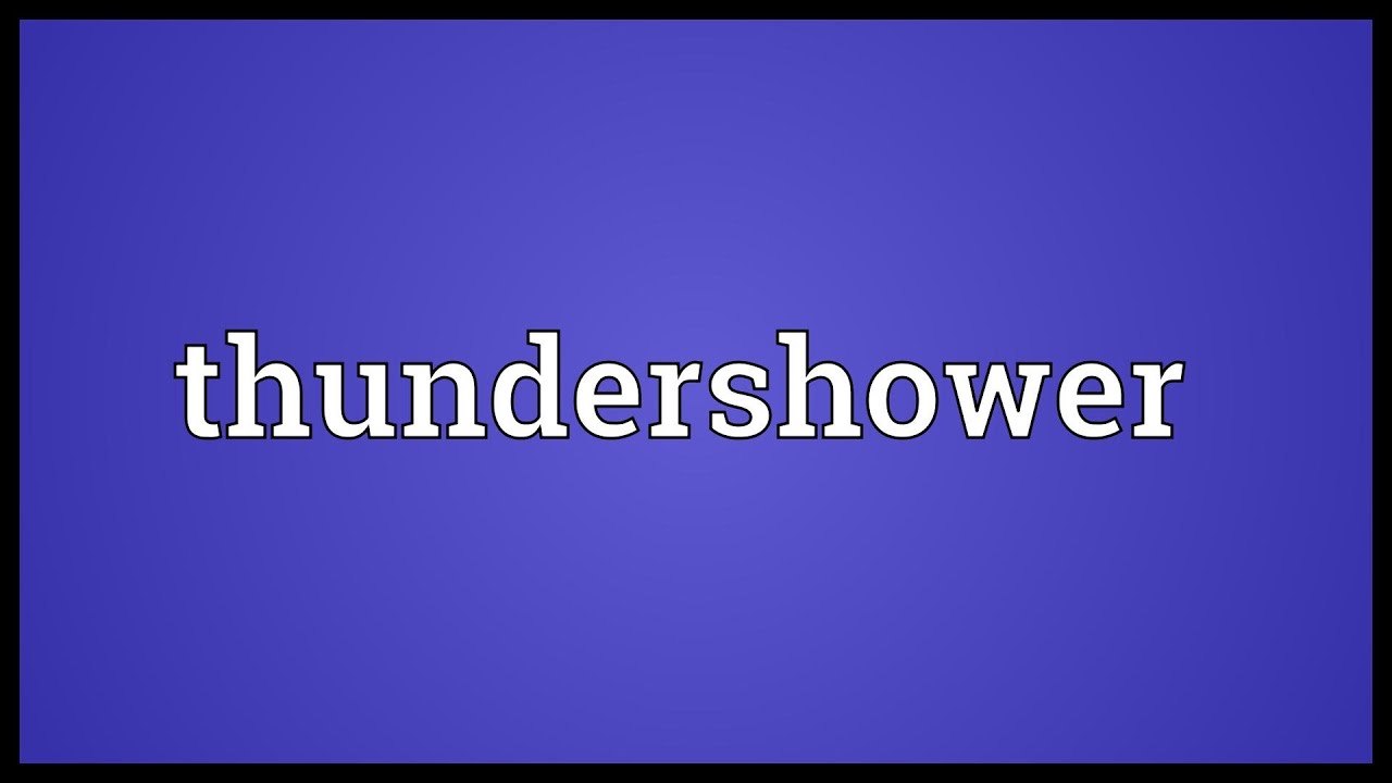 Thundershower Meaning - YouTube