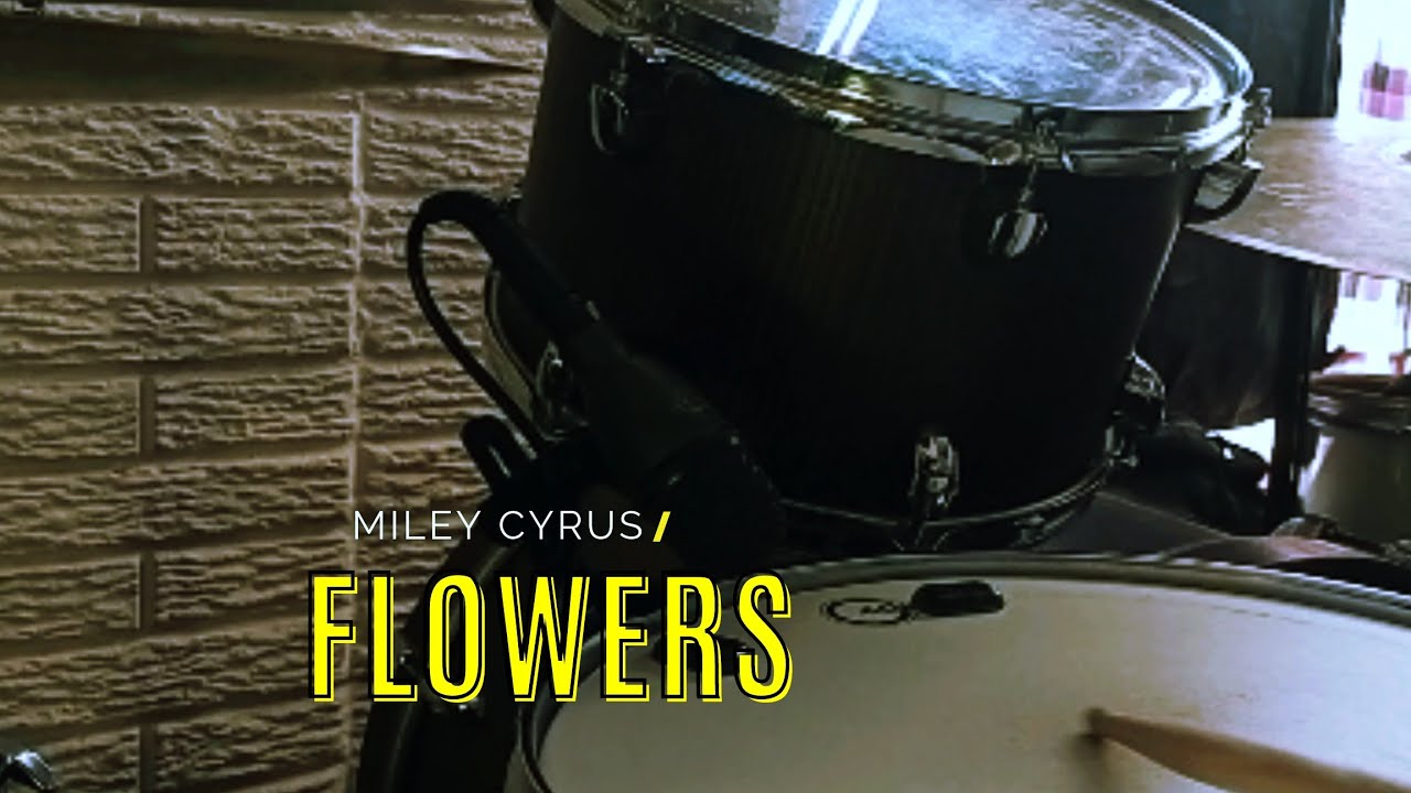 "FLOWERS" - Miley Cirus || DRUM COVER - YouTube