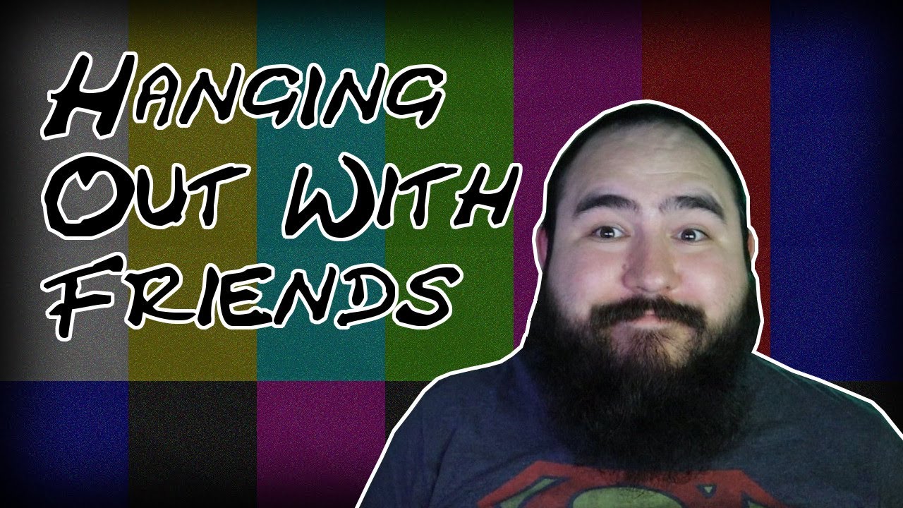 Hanging Out With Friends YouTube hanging-out-with-friends-youtube