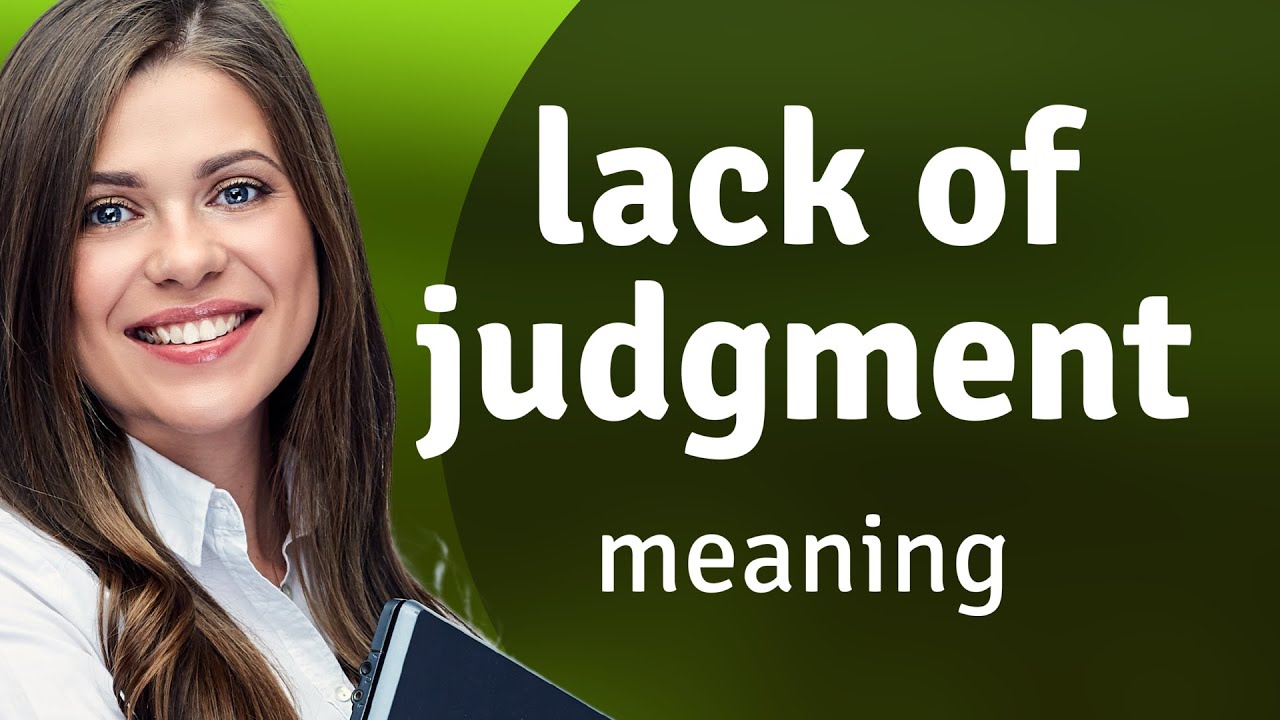 Understanding "Lack of Judgment" in English - YouTube