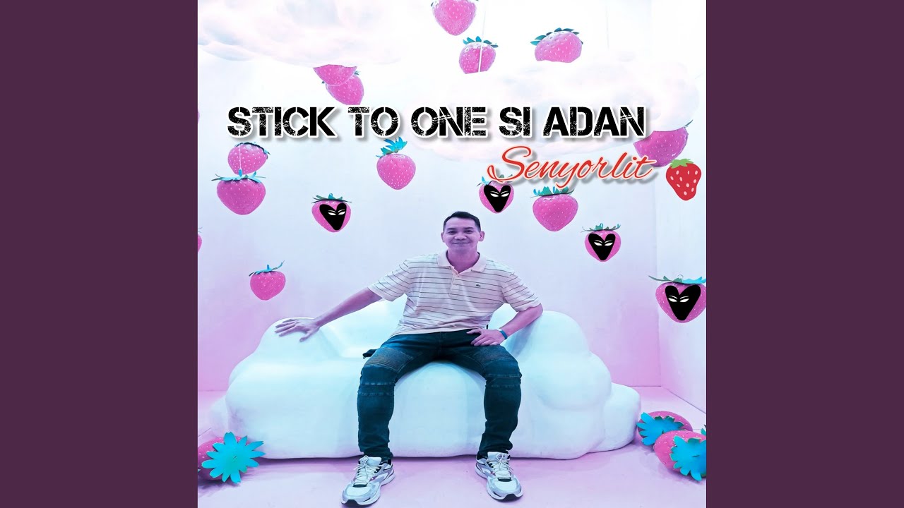 Stick to One Si Adan - YouTube