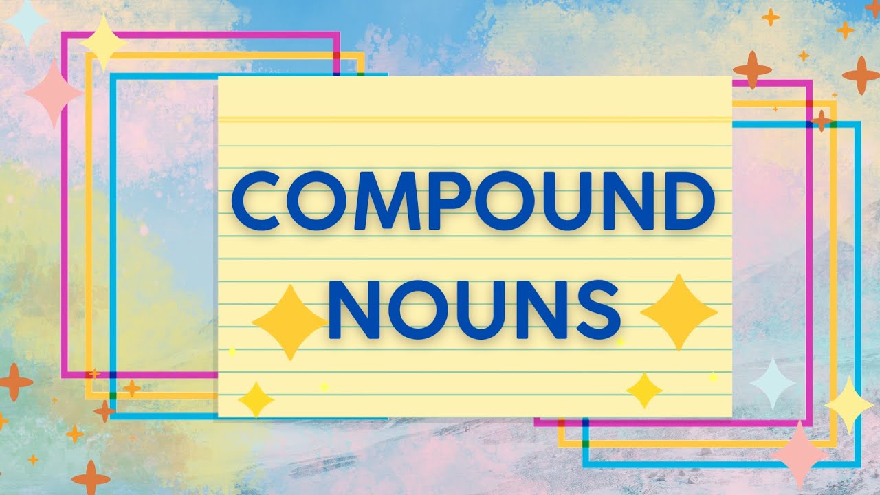 COMPOUND NOUNS #nouns #compoundnouns #educationalvideo #english - YouTube
