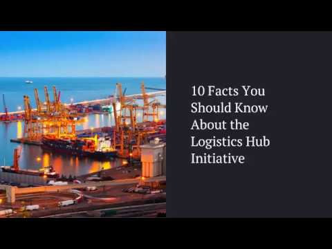 10 Facts You Should Know About the Logistics Hub Initiative - YouTube