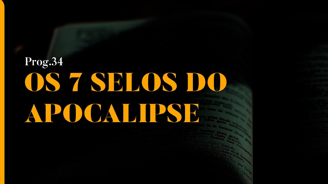OS 7 SELOS DO APOCALIPSE - EM ÁUDIO (PROG. 34) - YouTube