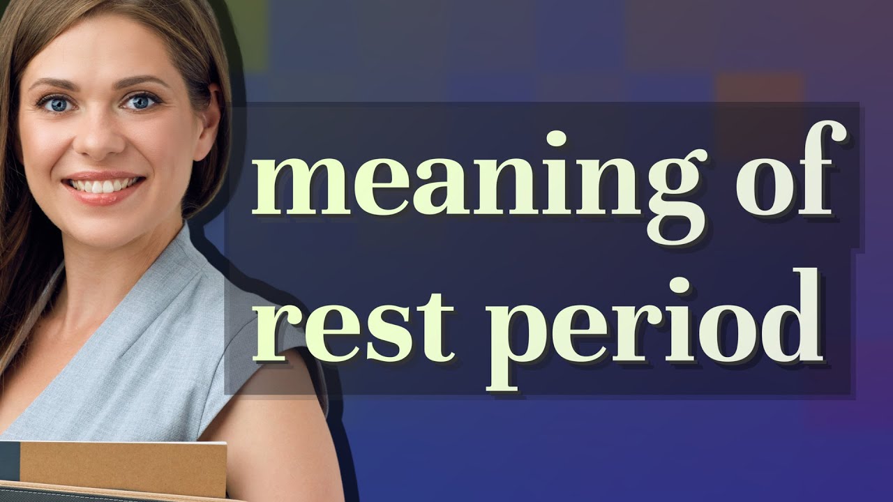 Rest period | meaning of Rest period - YouTube