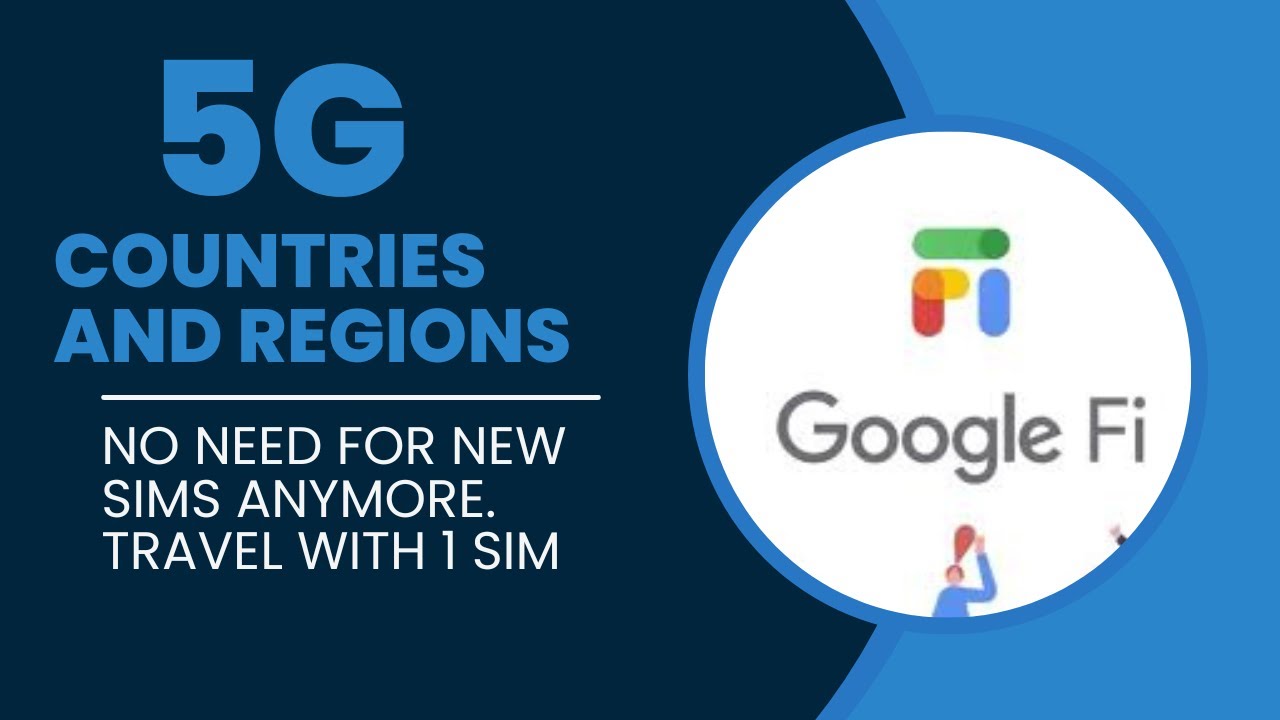 Countries and regions where Google Fi 5G available internationally ...