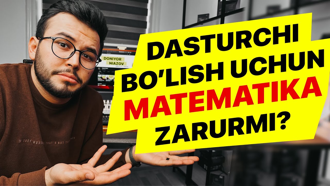 DASTURCHI BO'LISH UCHUN MATEMATIKA QAY DARAJADA ZARUR? - YouTube