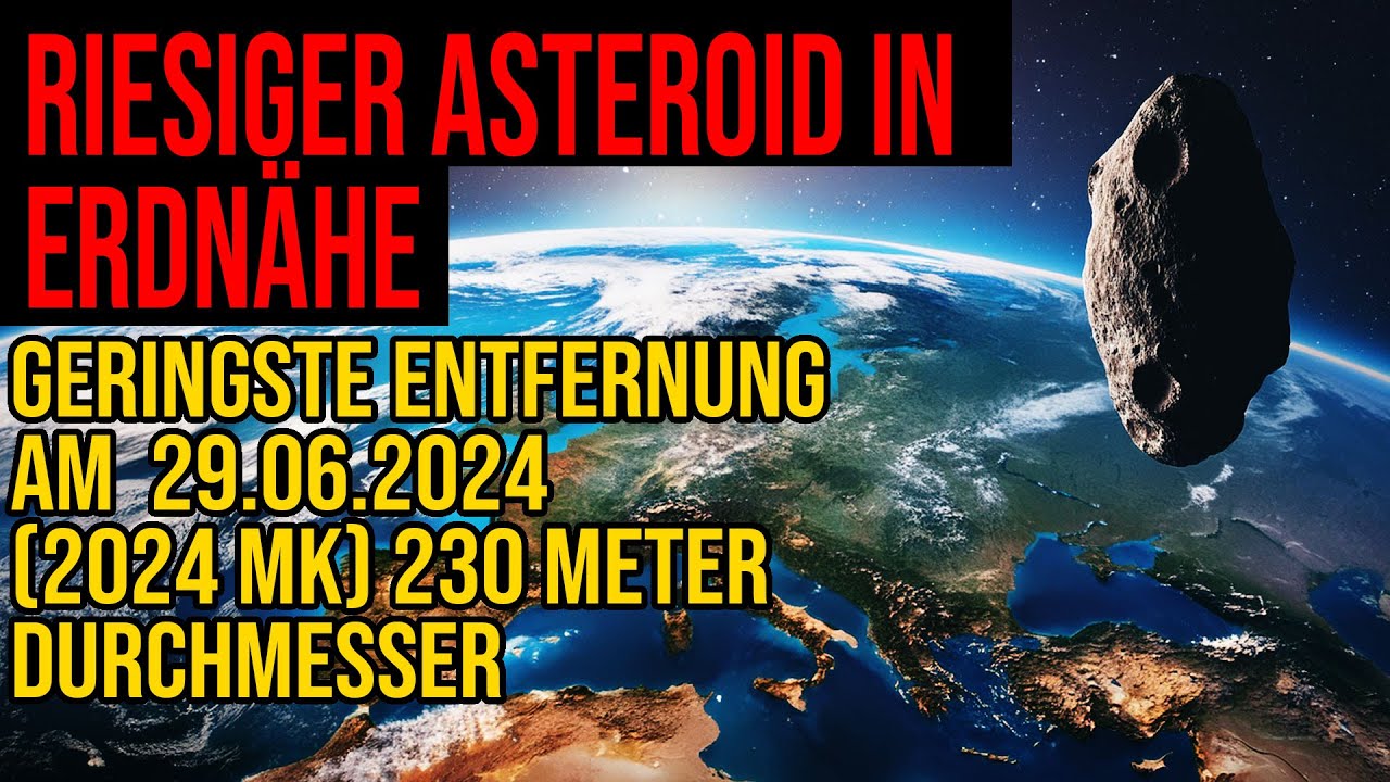 Riesiger Asteroid in Erdnähe - (2024 MK) hat 230 Meter Durchmesser ...