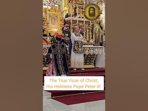 The True Vicar of Christ, His Holiness Pope Peter III! - YouTube