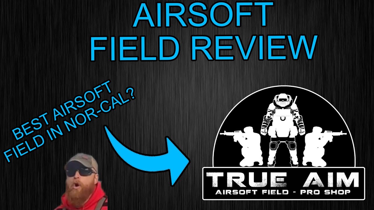 The Best airsoft field in Northern California? -True Aim Inc Field review - YouTube