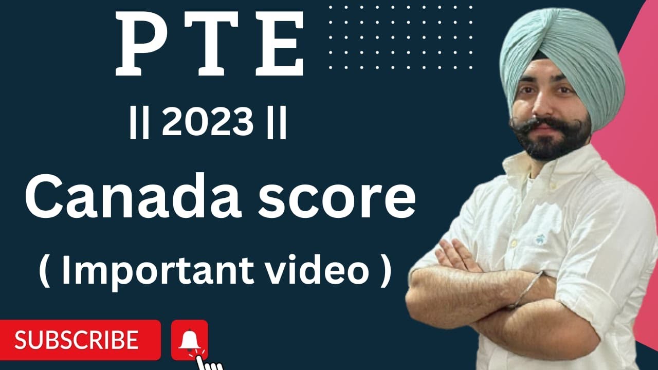 pte-canada-score-requirement-and-important-information-gurwinder-sir