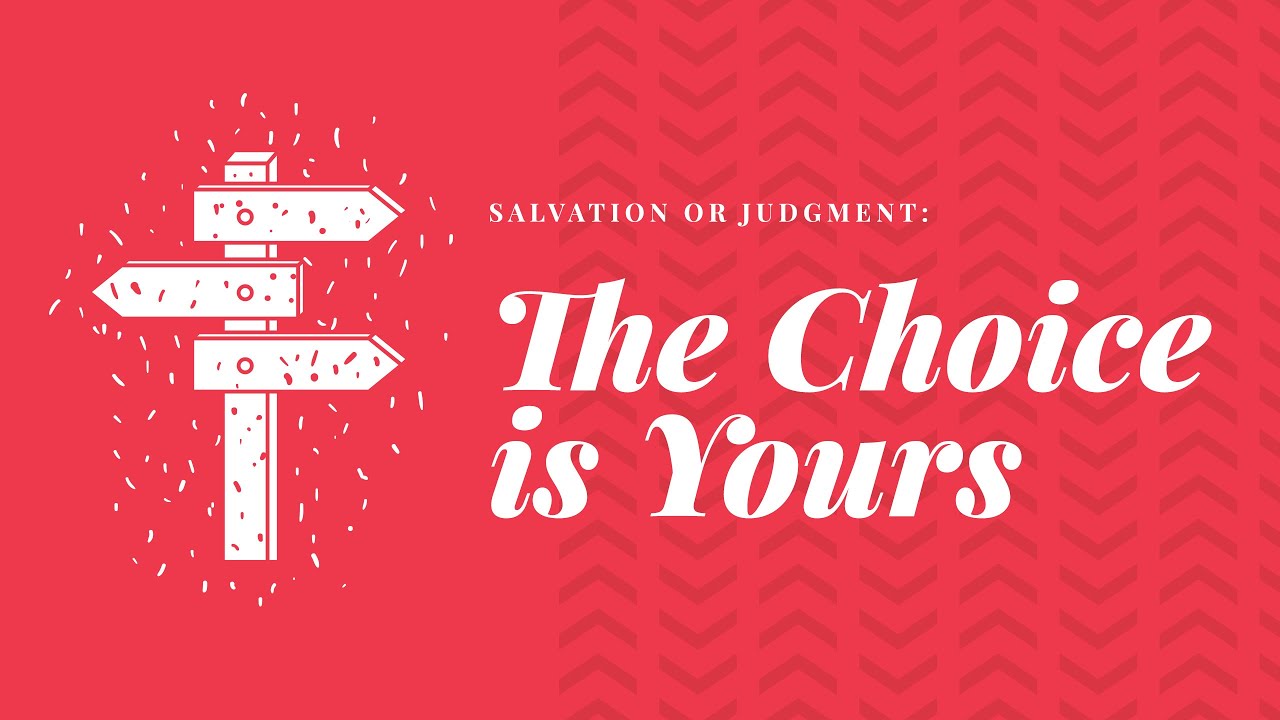 Salvation or Judgment: The Choice is Yours - YouTube