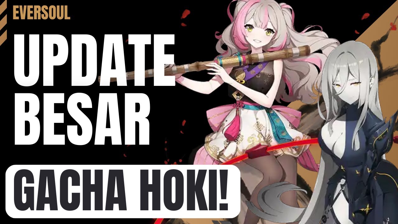 UPDATE BESAR & GACHA YANG SERIUSAN HOKI! - Eversoul (Android) - YouTube