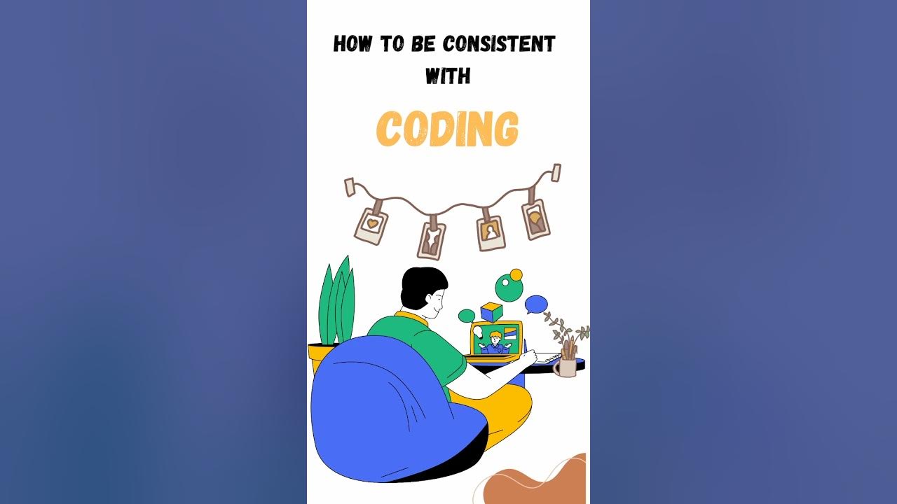 How To Be Consistent With Codingcodingchallenge Codingtutorial 7286