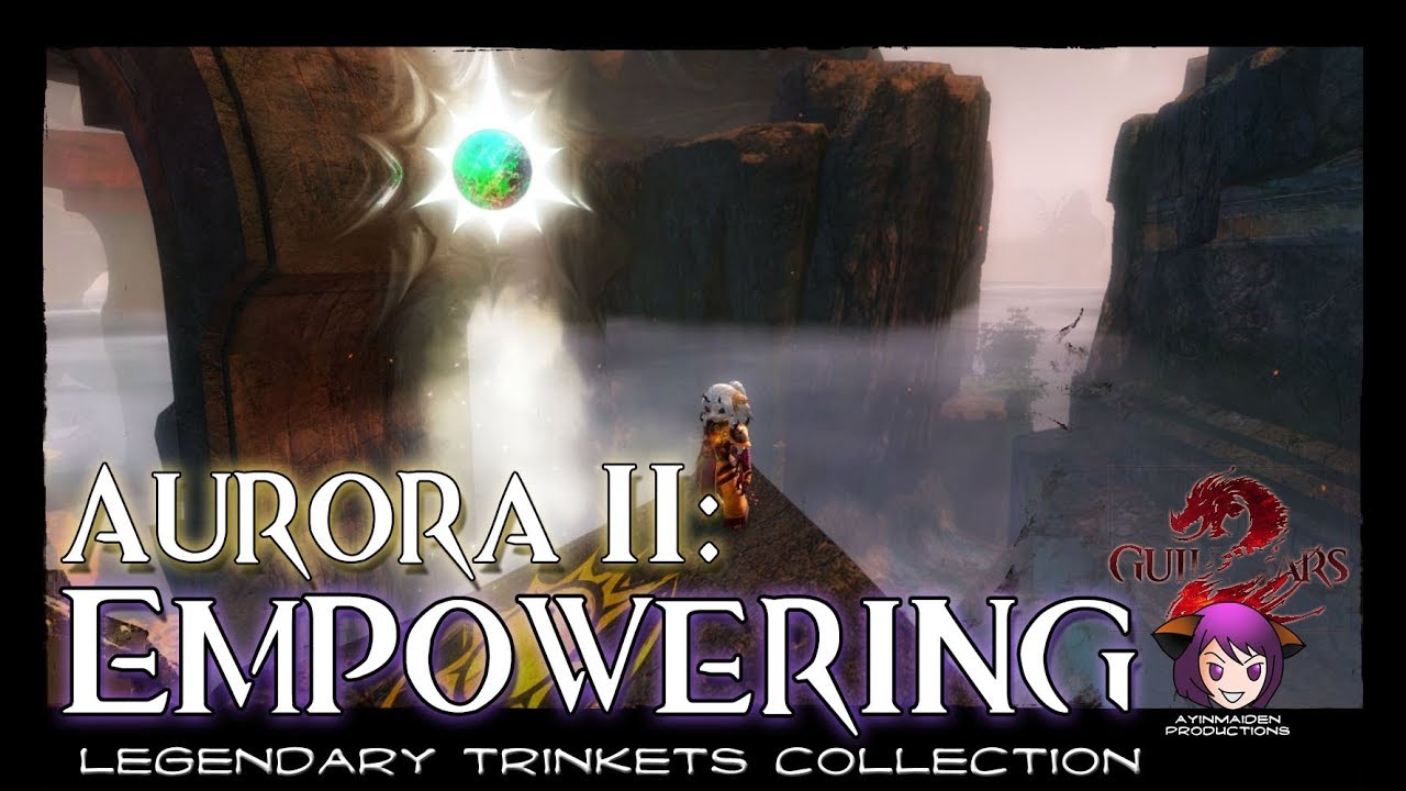 GW2 Aurora II: Empowering (Legendary Trinkets) - YouTube