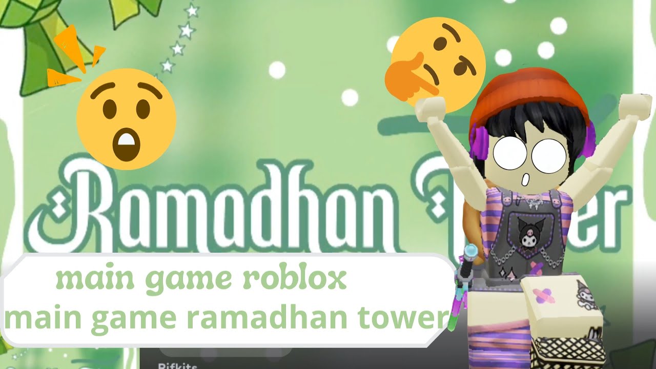 Main Ramadhan tower roblox ?!🤷 - YouTube