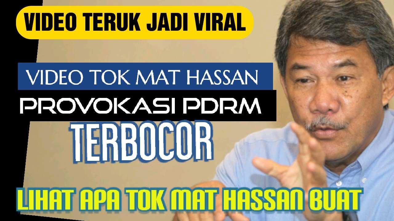 VIDEO VIRAL TOK MAT HASSAN PROVOKASI PDRM!! LIHAT APA YANG TOK MAT ...