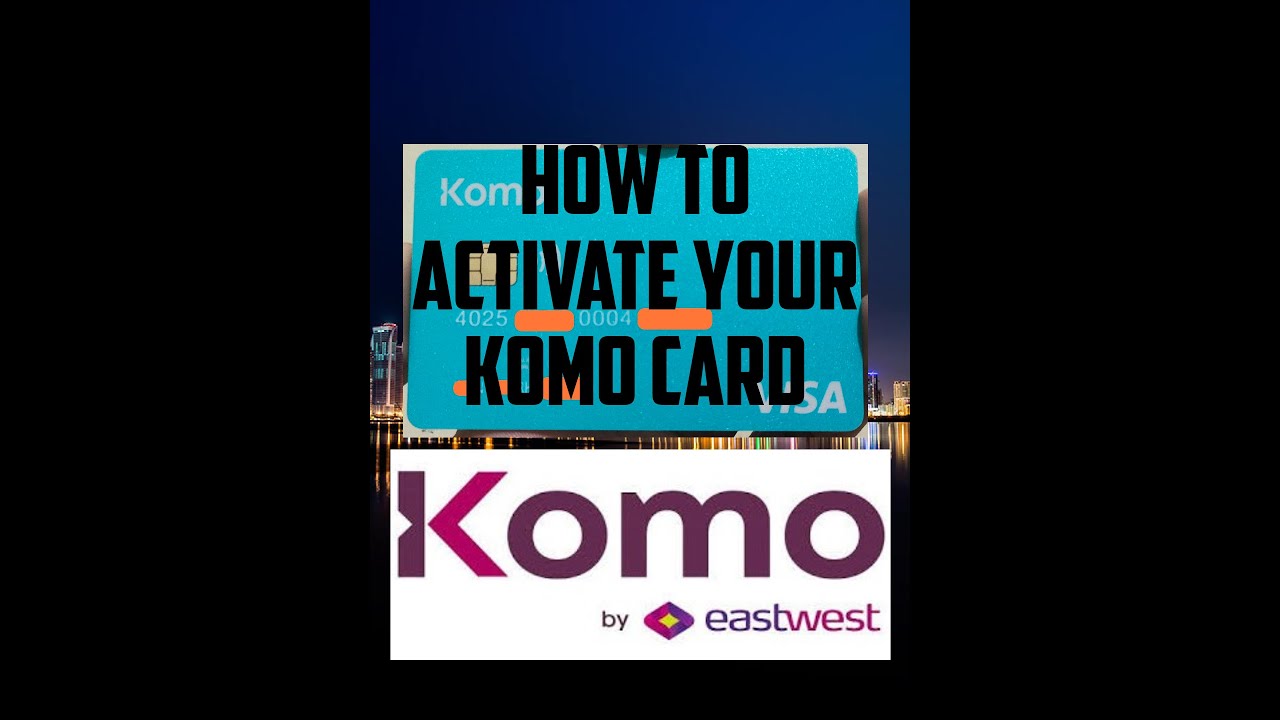 KOMO | Easiest tutorial on How to Activate your Komo Card #Komo #Card # ...