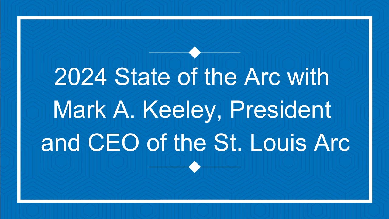 2024 State of the Arc with Mark A. Keeley, President and CEO of the St ...