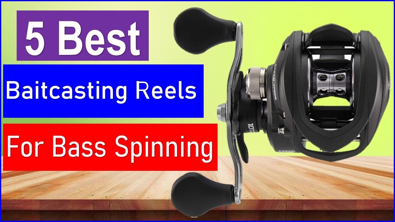 Top 5 Best Baitcasting Reels for Bass Spinning in 2025 - YouTube