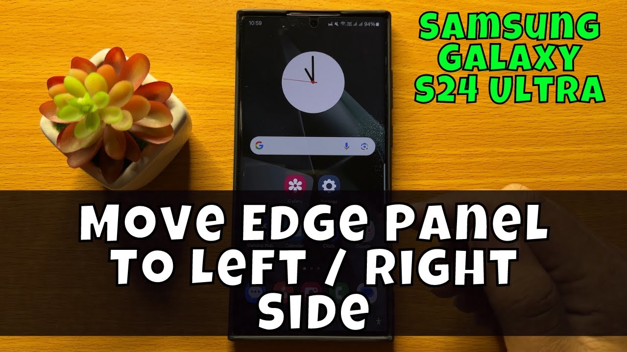 Samsung Galaxy S24 Ultra How To Move Edge Panel To Left / Right Side ...