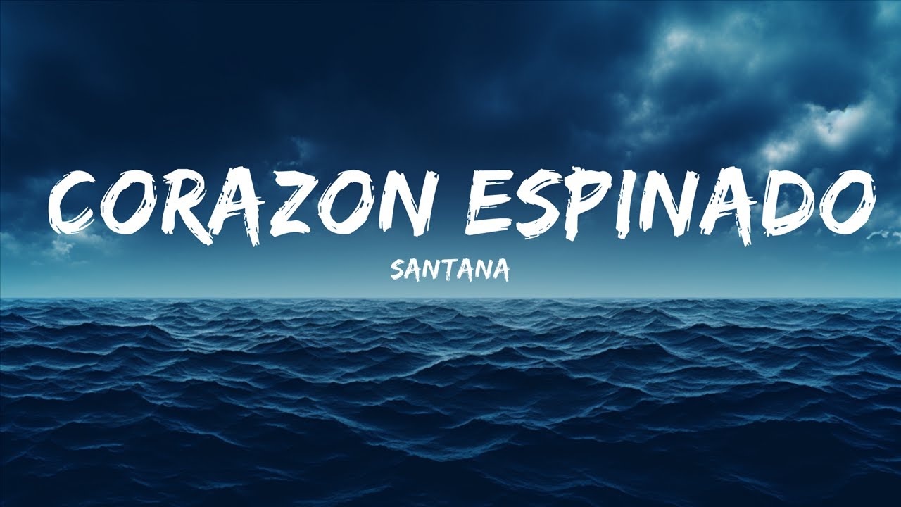 Santana - Corazon Espinado (Letra/Lyrics) ft. Mana | 25 Min - YouTube