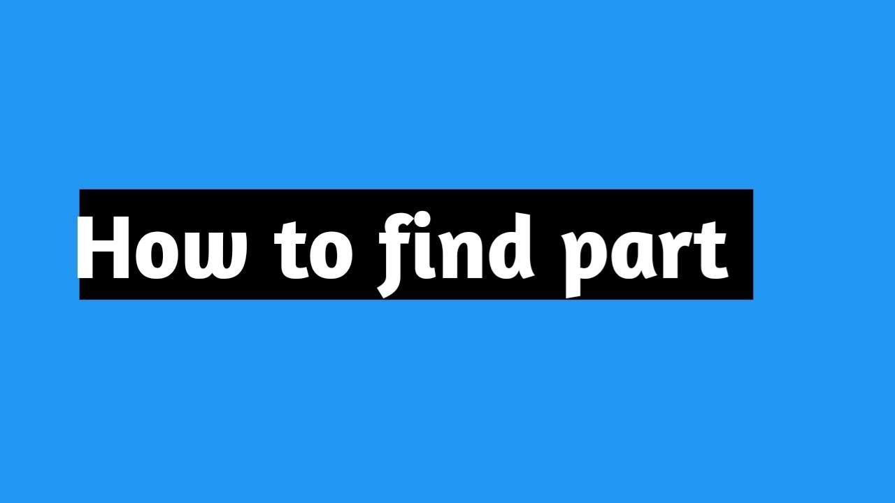 How to find part of a thing easily - YouTube