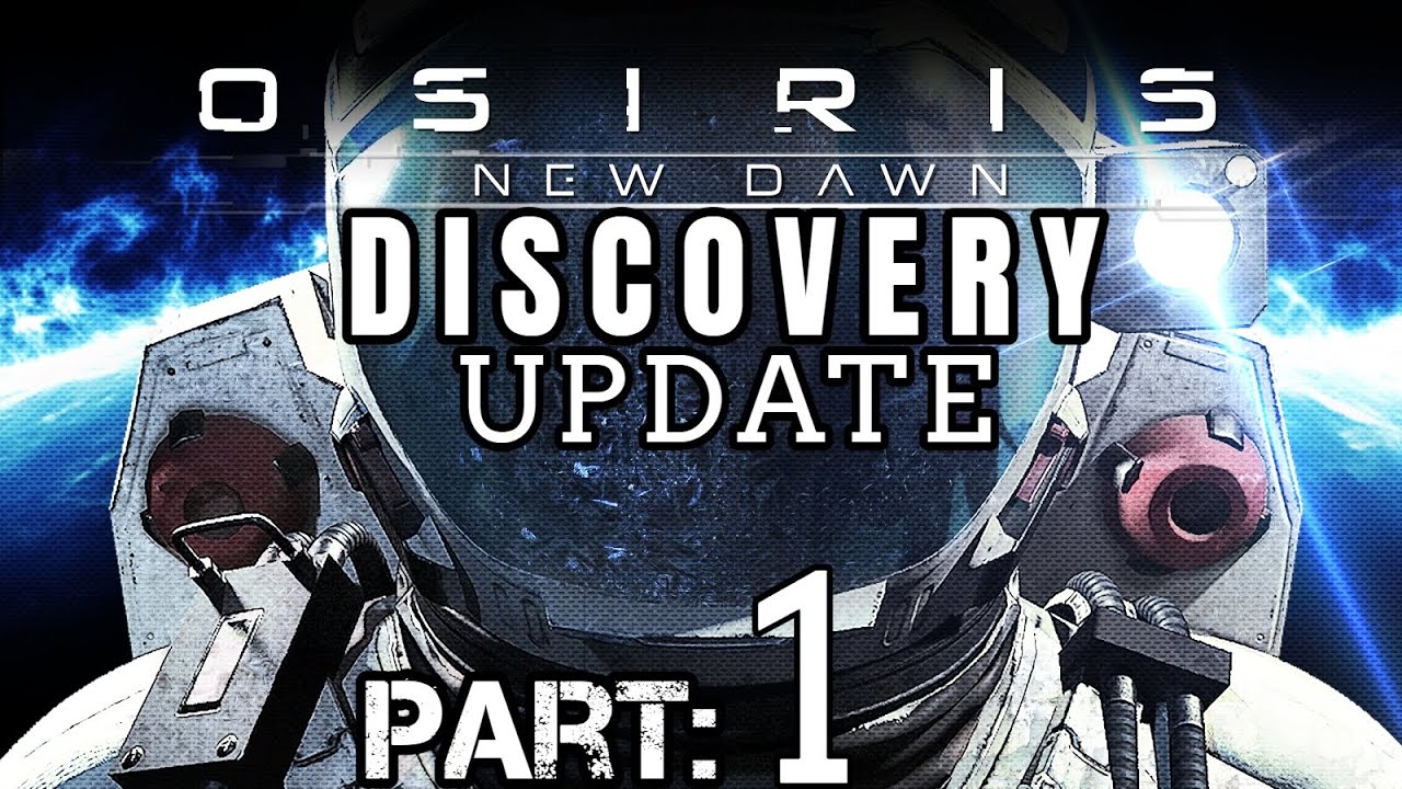 Osiris: New Dawn - Discovery Update | Massive Changes - NEW START | PC ...