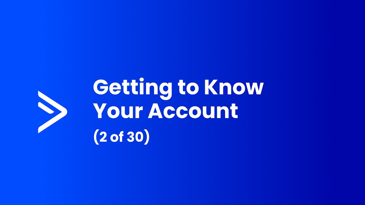 Getting to Know Your Account (2 of 30) - YouTube