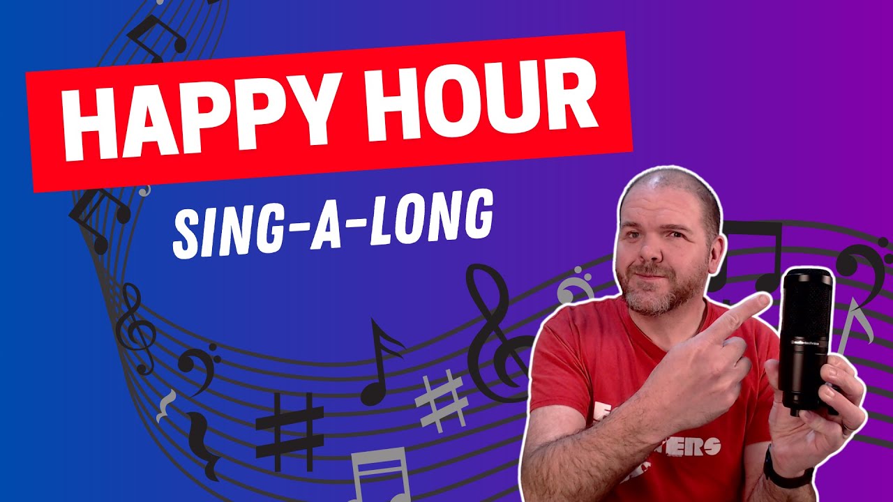 The SIng-A-Long Happy Hour! - YouTube