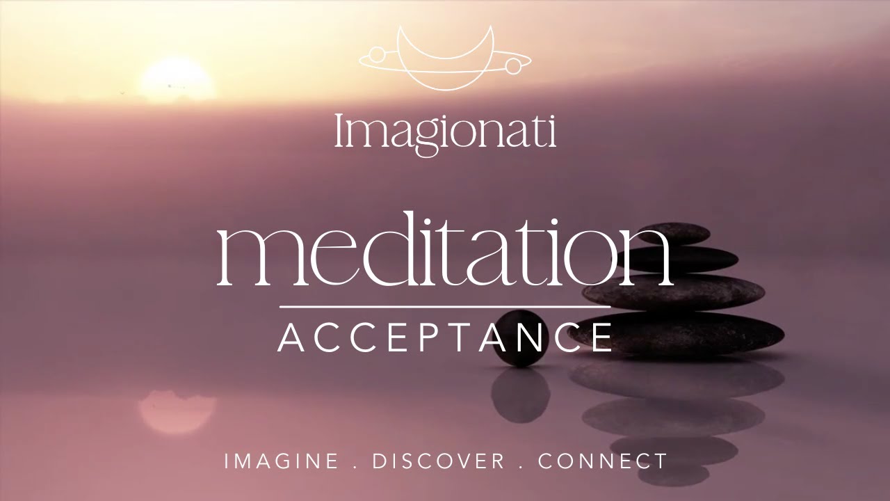 Guided Meditation For Acceptance | Embrace The Power Of Letting Go ...