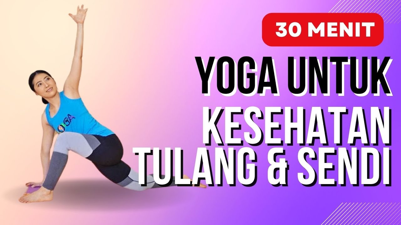 30 MENIT YOGA UNTUK KESEHATAN TULANG & SENDI - YouTube