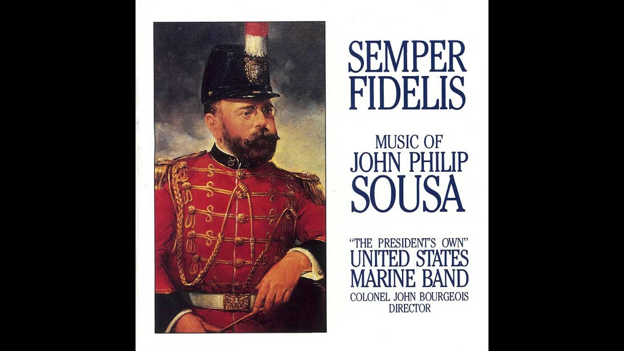 SOUSA "Semper Fidelis" - "The President's Own" U.S. Marine Band ...