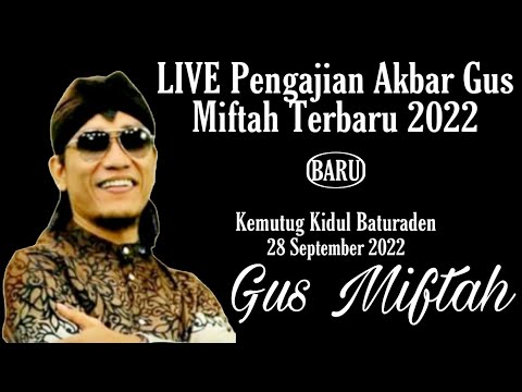 Pengajian Akbar Gus Miftah Terbaru 2022 || Desa Kemutug Kidul Baturaden 28 September 2022