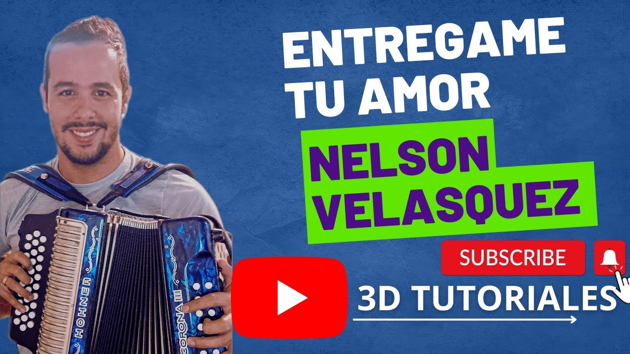 [PASO A PASO] TUTORIAL DE ACORDEON DE ENTREGAME TU AMOR-NELSON VELASQUEZ-ACORDEON 5 LETRAS - YouTube