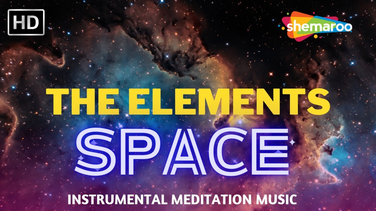 The Elements Space | Instrumental Meditation Music | Shemaroo Health ...
