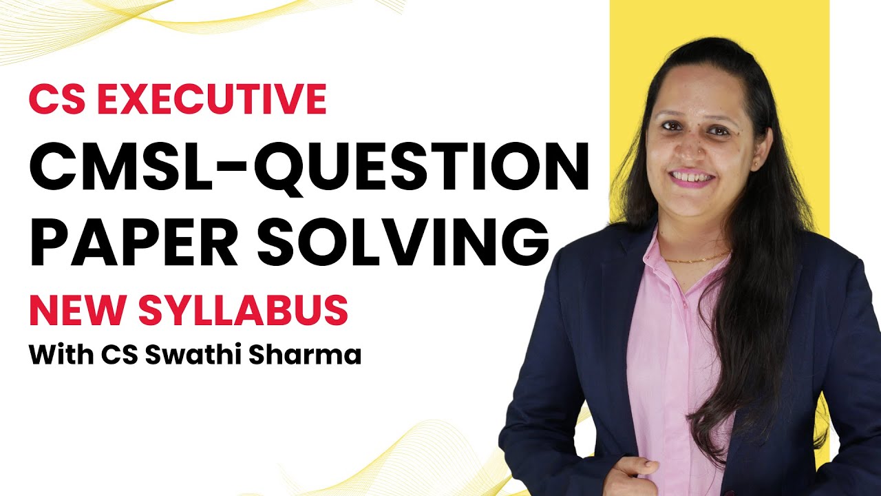 CS Executive | CMSL New Syllabus : Question Paper Solving - YouTube