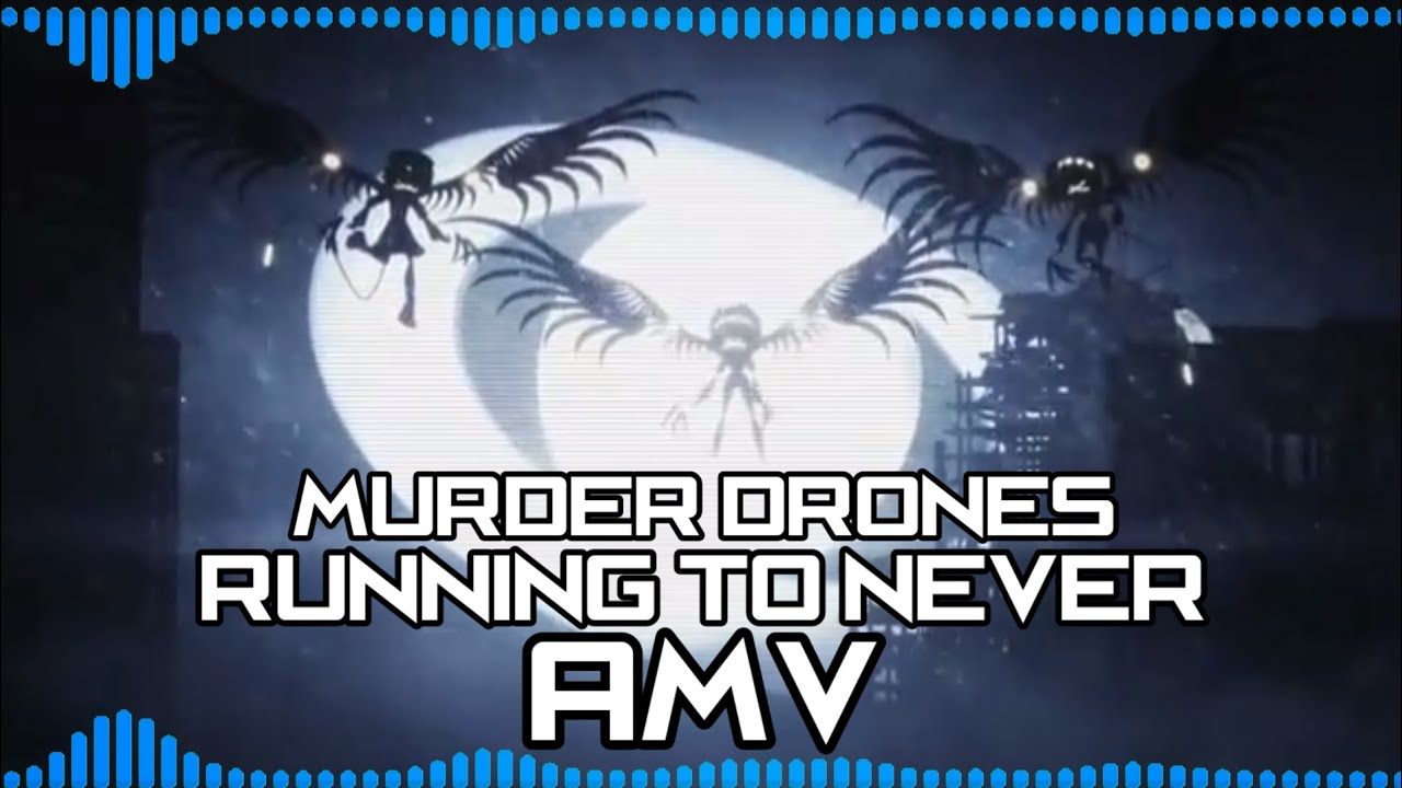 Murder Drones | Running To Never - [AMV] - YouTube