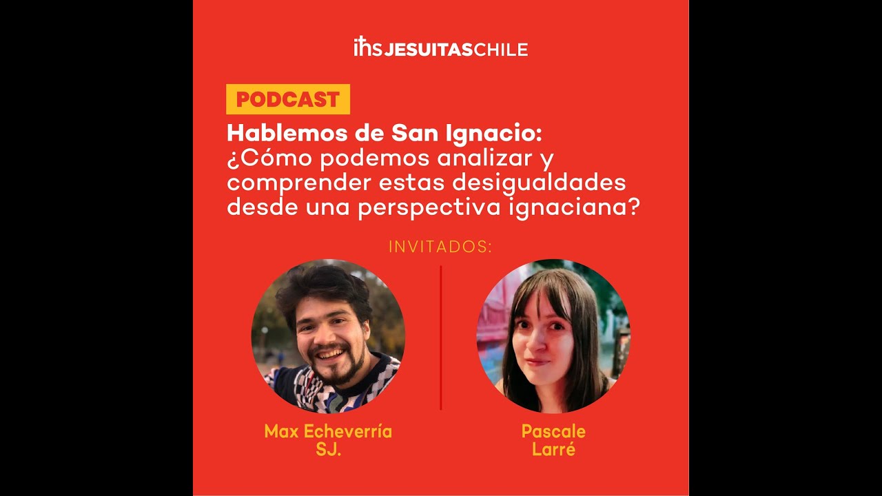 "Hablemos de: la desigualdad y la visión de San Ignacio" - YouTube
