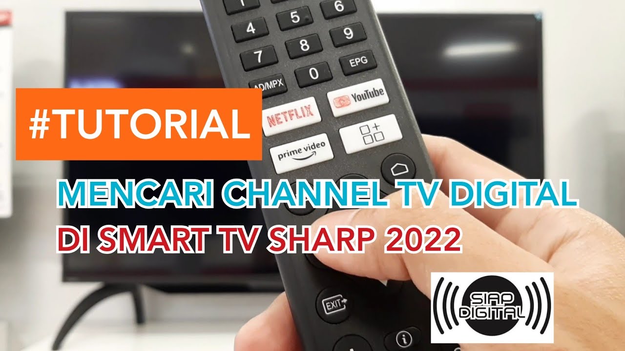 TUTORIAL - CARA MENCARI CHANNEL TV DIGITAL DI SMART TV SHARP #easysmart ...