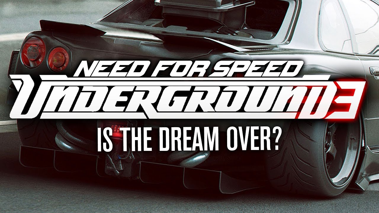 Is The Underground 3 Dream Over? (Need for Speed) - YouTube