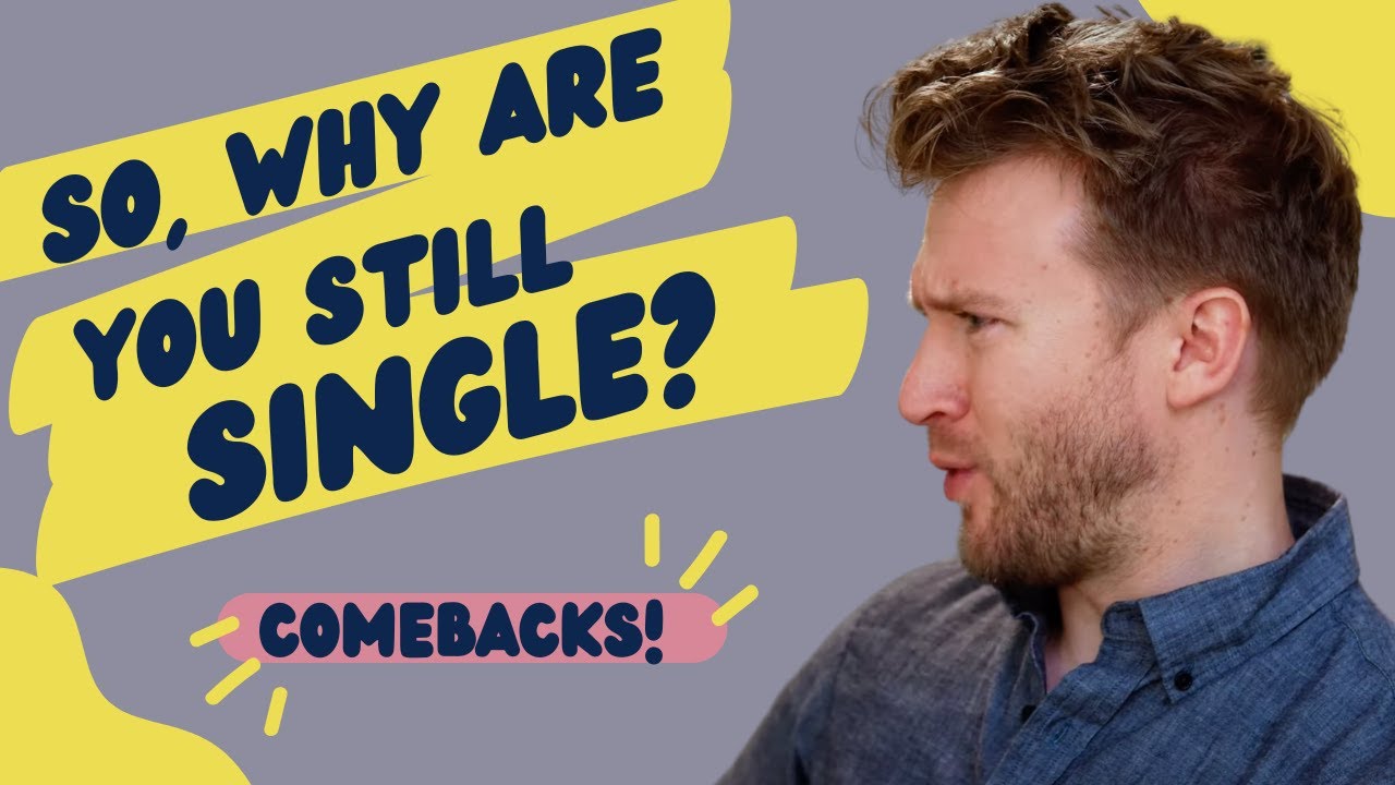 So, Why Are You STILL Single?? (6 Snappy Comebacks) | Isaac Huss - YouTube