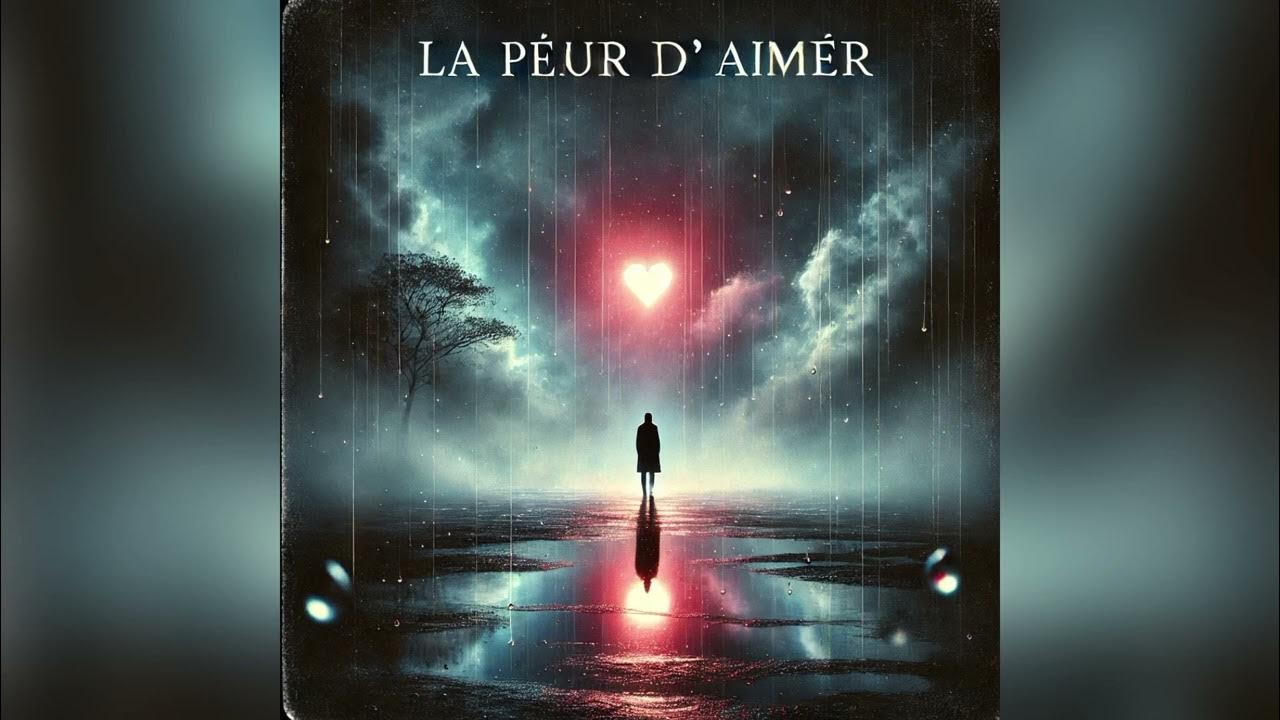 La Peur d'Aimer - YouTube