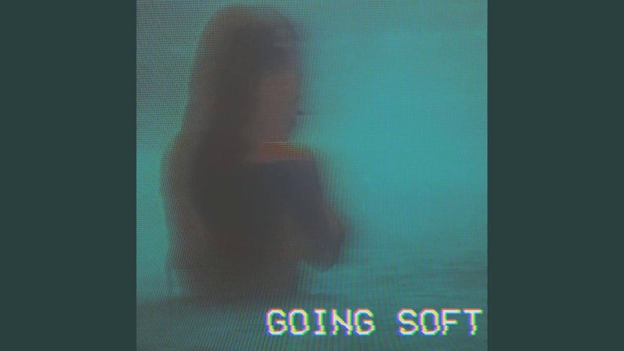Going Soft - YouTube