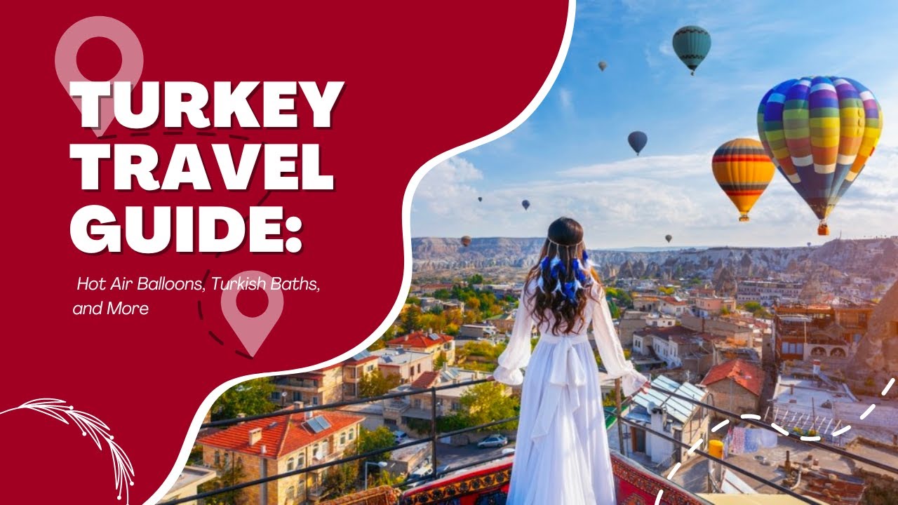 Turkey Travel Guide: Hot Air Balloons, Turkish Baths, and More - YouTube
