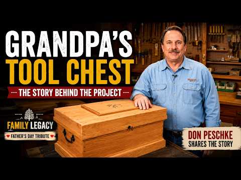 Father's Day Woodworking Tribute: Grandpa's Tool Chest | Woodsmith Shop